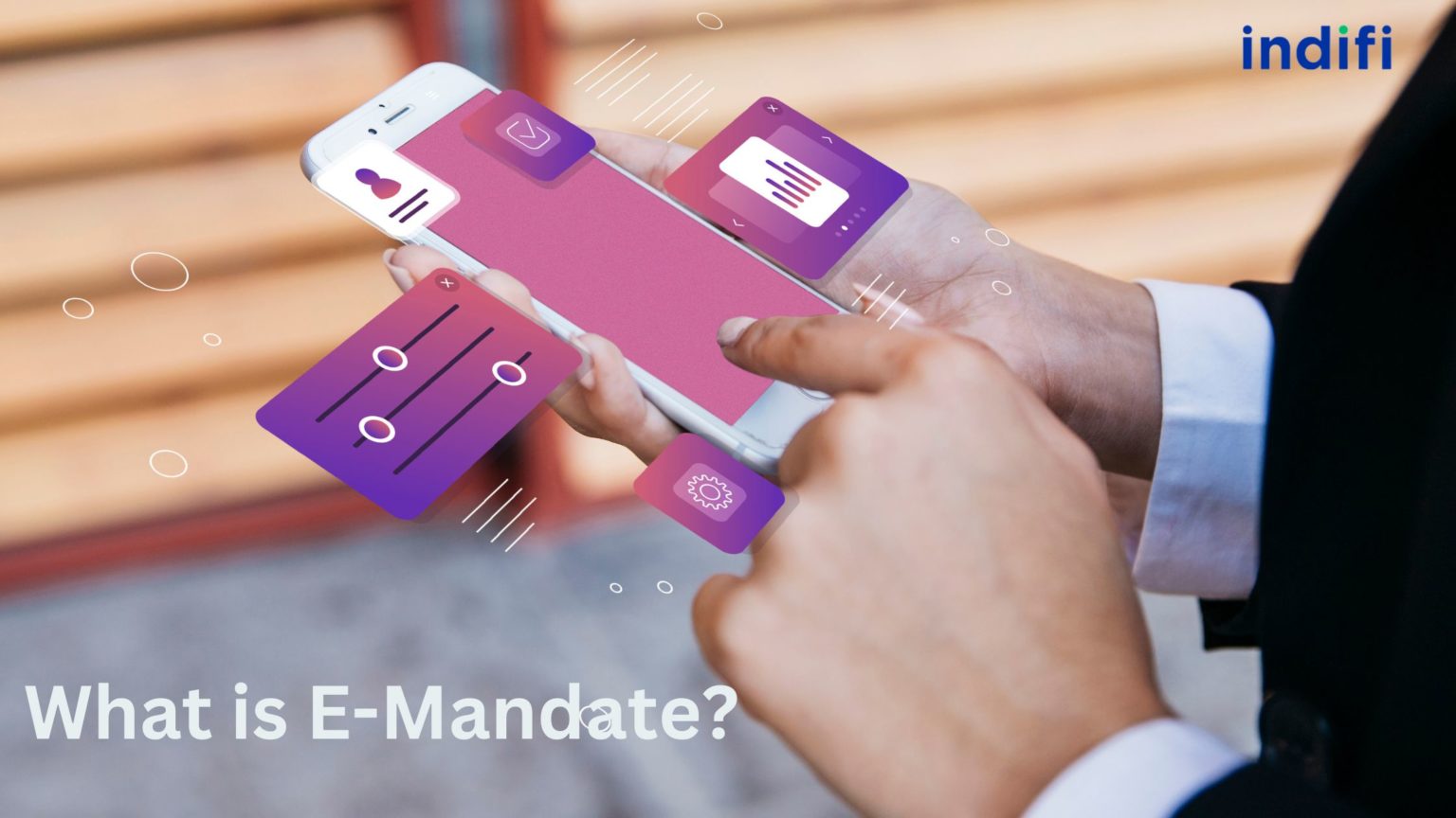 What Is E-Mandate - Meaning, Benefits, Registration & Eligibility